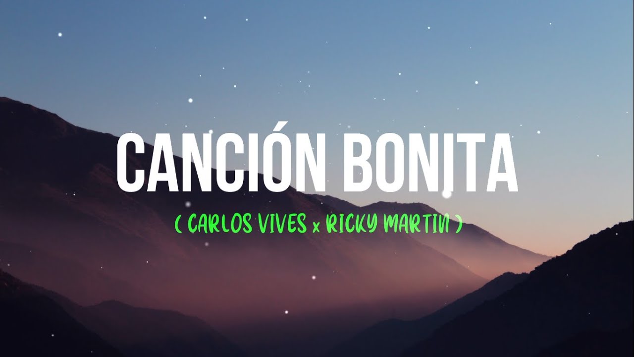 Canción Bonita🎵 Carlos Vives, Ricky Martin🎧(Letra/Lyrics) - YouTube