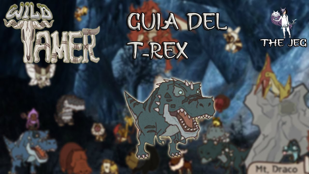 Guía Del T-Rex Mid Boss Wild Tamer | The Jeg #59 - YouTube