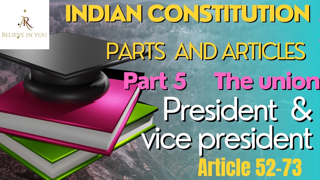 President & vice president Indian constitution part 5, Article 52-73 ...