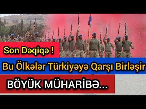 Bu Ölkələr Türkiyəyə Qarşı Birləşir !