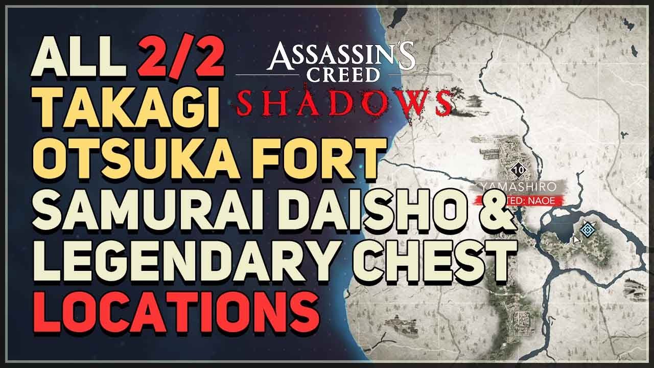 Takagi Otsuka Fort All Samurai Daisho & Legendary Chest Location Assassin's Creed Shadows - YouTube