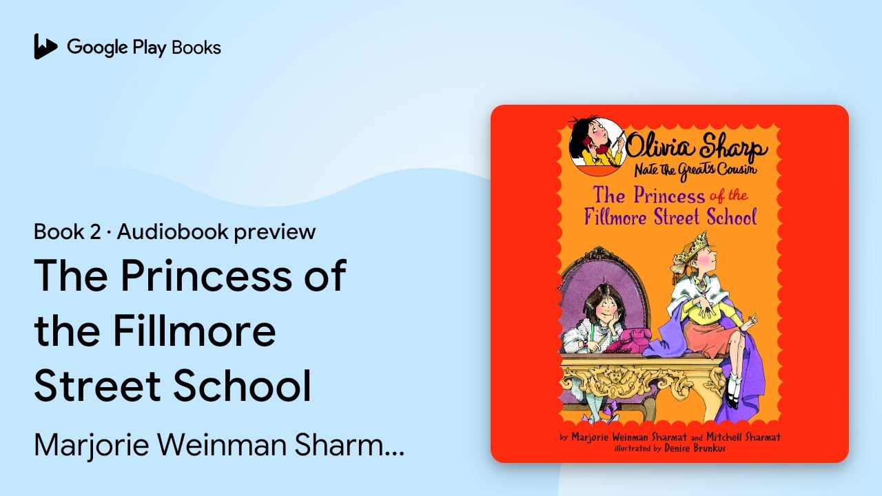 The Princess of the Fillmore Street School by Marjorie Weinman Sharmat ...