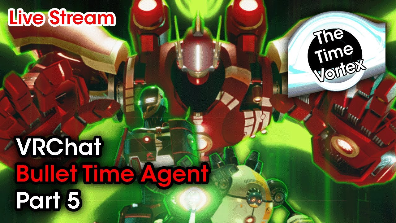 VRChat | Bullet Time Agent | Part 5 - YouTube