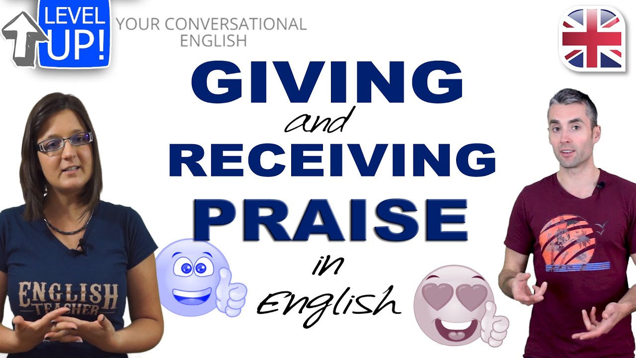 Giving and Receiving Praise - Level Up Your English Conversation - YouTube