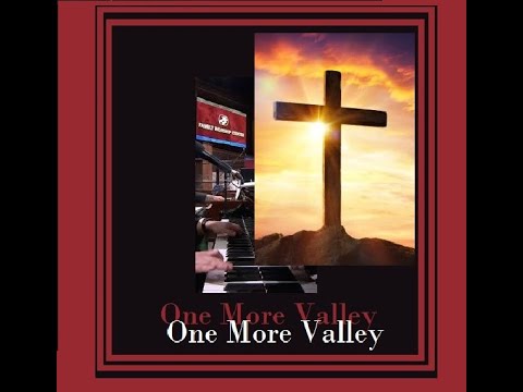 One More Valley - A Classic Gospel Song - YouTube