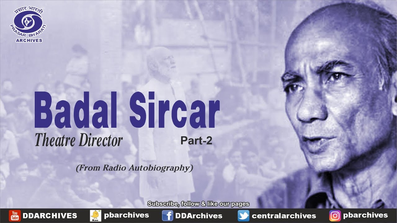Badal Sircar | Theatre Director | Radio Autobiography | Part 2 - YouTube