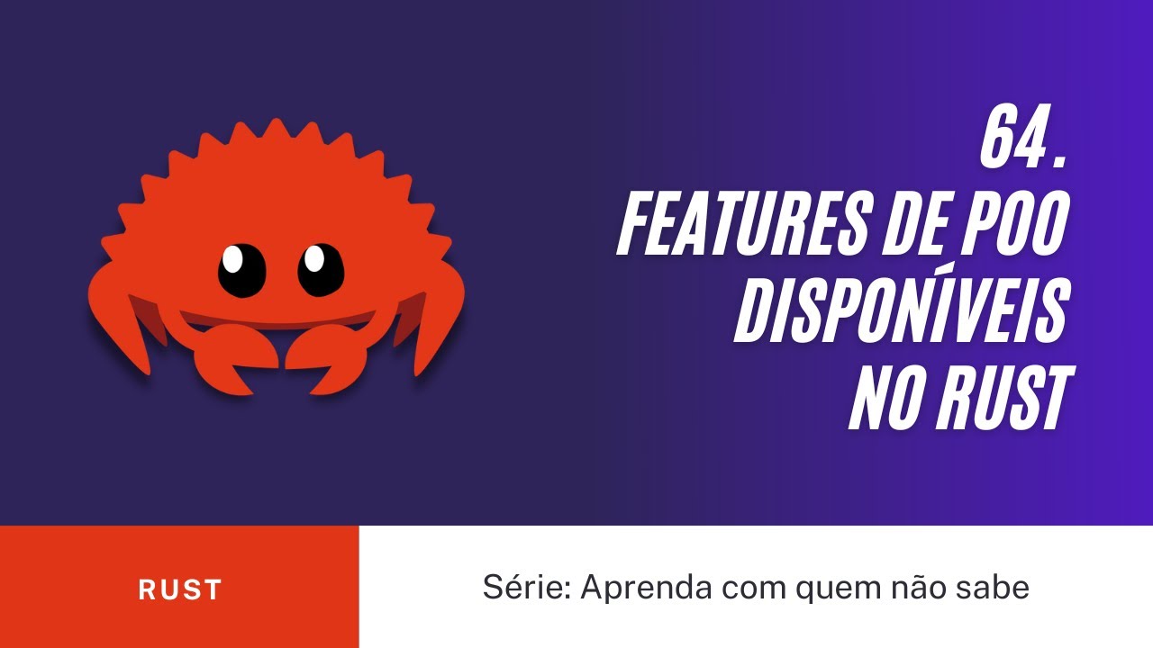 64: Features de orientação a objetos disponíveis no Rust - YouTube