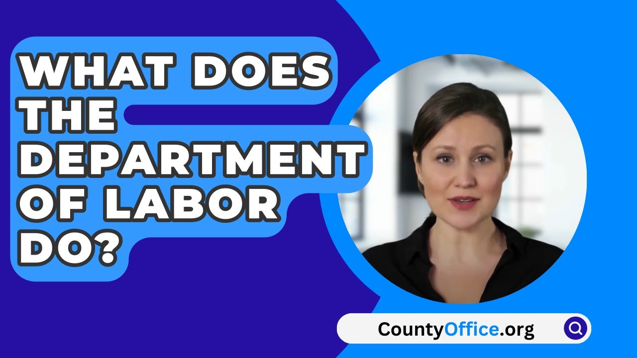 What Does The Department Of Labor Do? - CountyOffice.org - YouTube