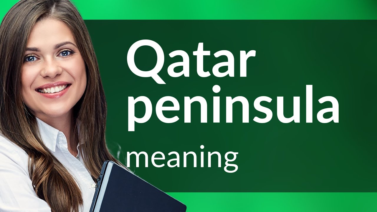 Qatar peninsula — what is QATAR PENINSULA definition - YouTube
