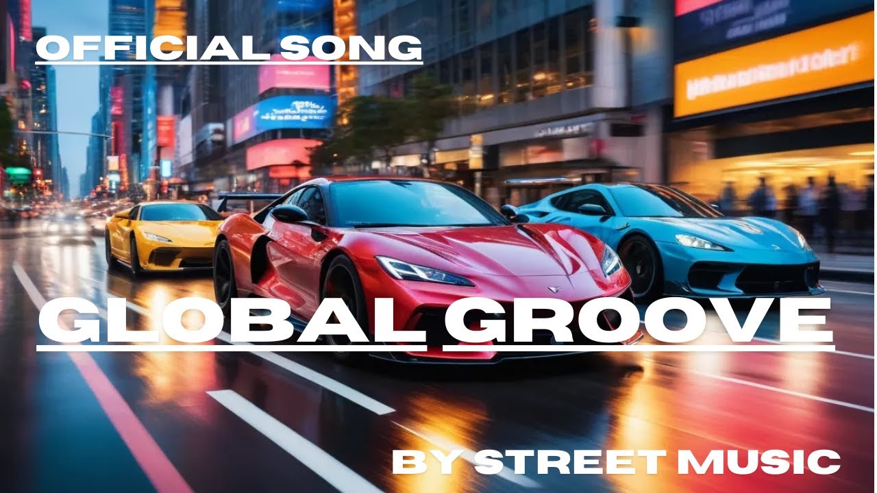 GLOBAL GROOVE - OFFICIAL SONG @streetmusic4518 - YouTube