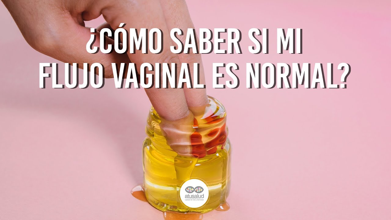 ¿Cómo Saber Cuándo el Flujo Vaginal es Normal o Anormal? | Consulta ...