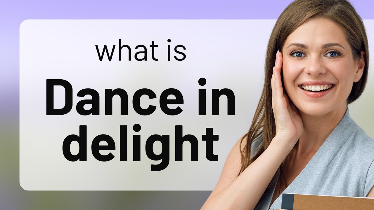 Understanding the Phrase "Dance in Delight" - YouTube