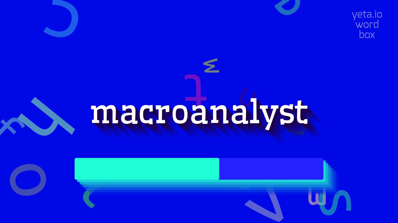HOW TO PRONOUNCE MACROANALYST? - YouTube