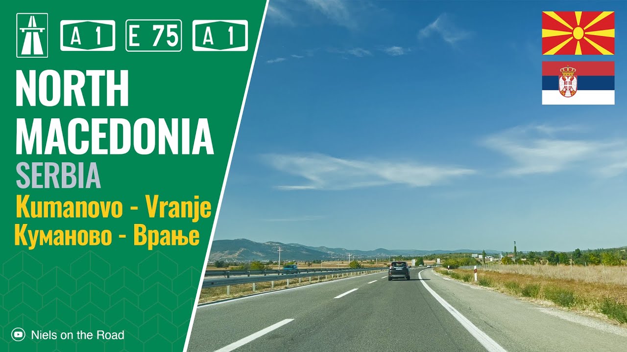 Driving in North Macedonia and Serbia: A1 E75 from Kumanovo to Vranje ...