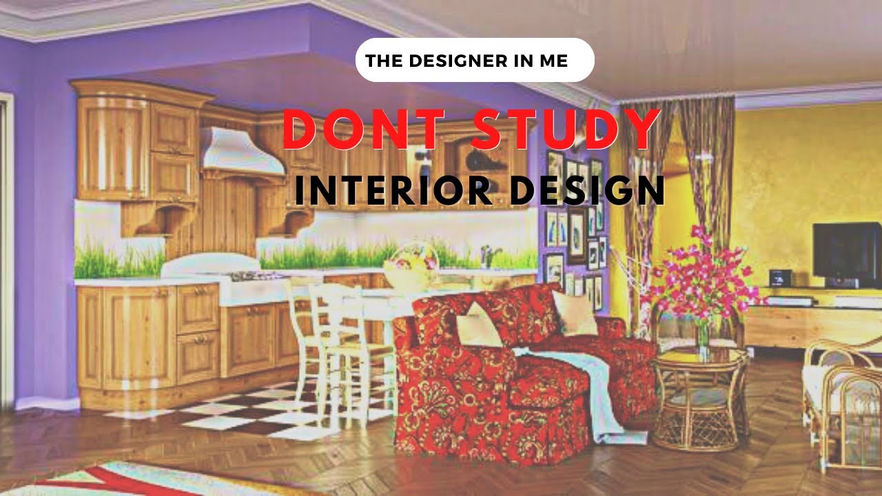 5 reasons to not study interior design | The Designer In Me - ID03 ...