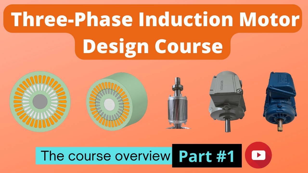 The course overview (3-ph Induction Motor Design Course #1) - YouTube