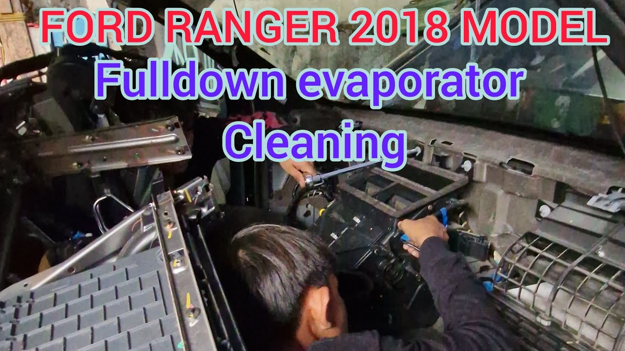 FORD RANGER 2018 MODEL FULLDOWN EVAPORATOR CLEANING LEAKTEST FLUSHING ...