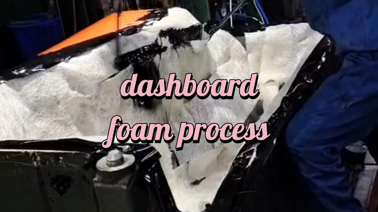 dashboard foam process - YouTube