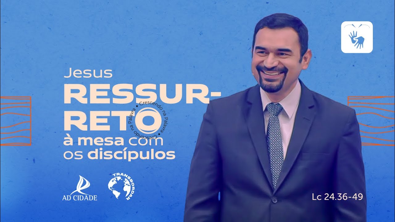 "Jesus ressurreto à mesa com os discípulos" - Pr. Hilquias Benício | 14 ...