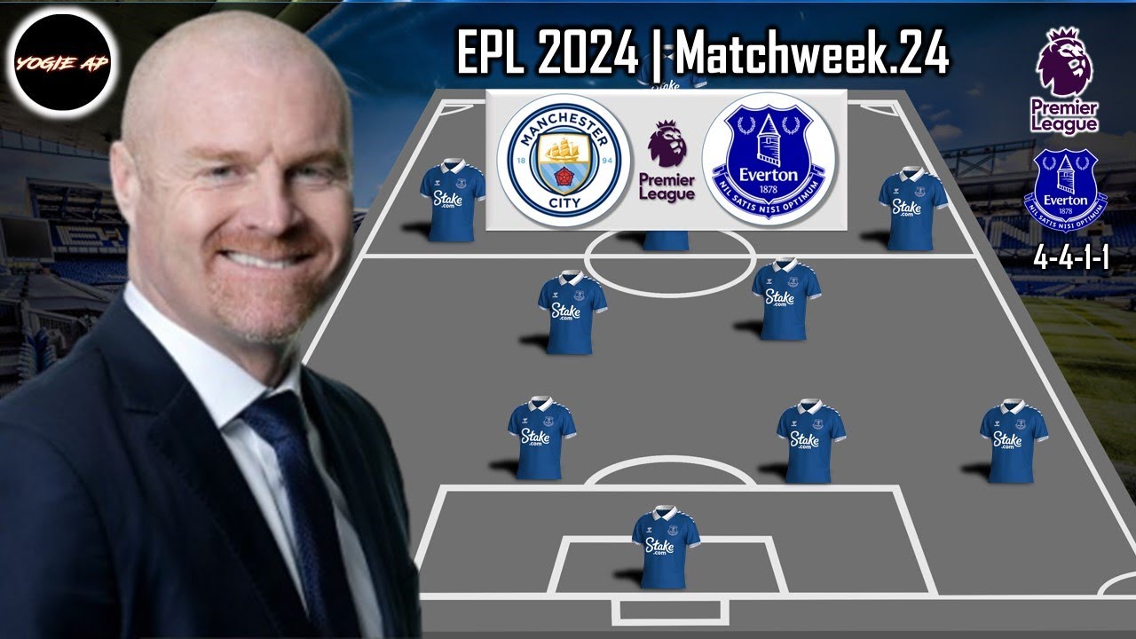 MANCHESTER CITY VS EVERTON FC | EVERTON POTENTIAL STARTING LINEUP ...