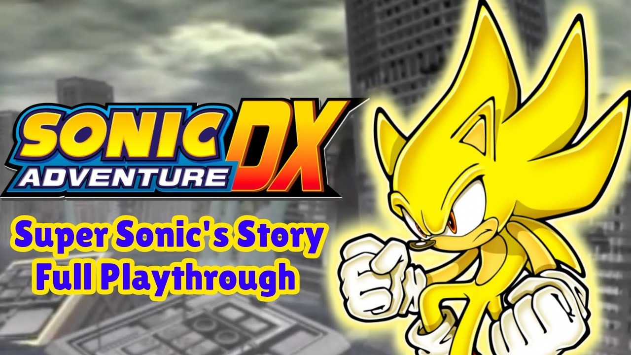 Sonic Adventure DX: Director's Cut (NGC) Super Sonic's Story Full ...