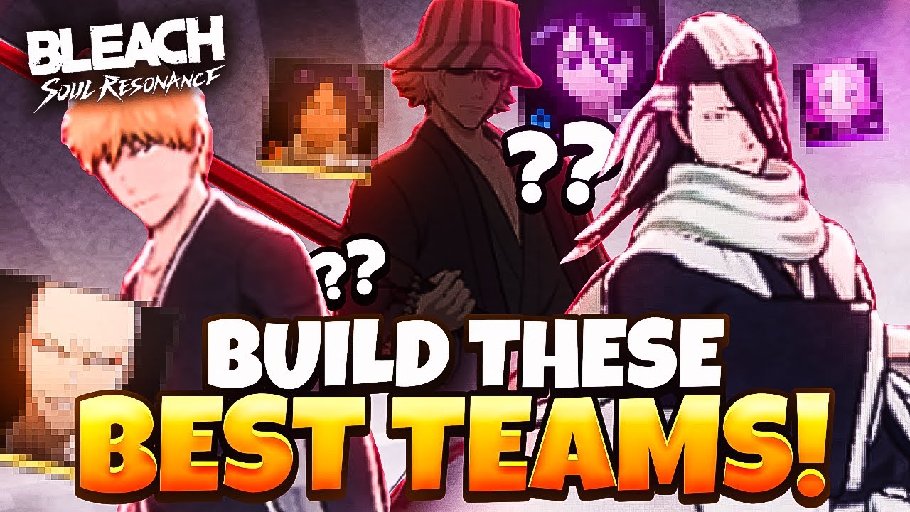 The BEST Teams To Build That Are AMAZING - USE THESE UNITS NOW | Bleach ...