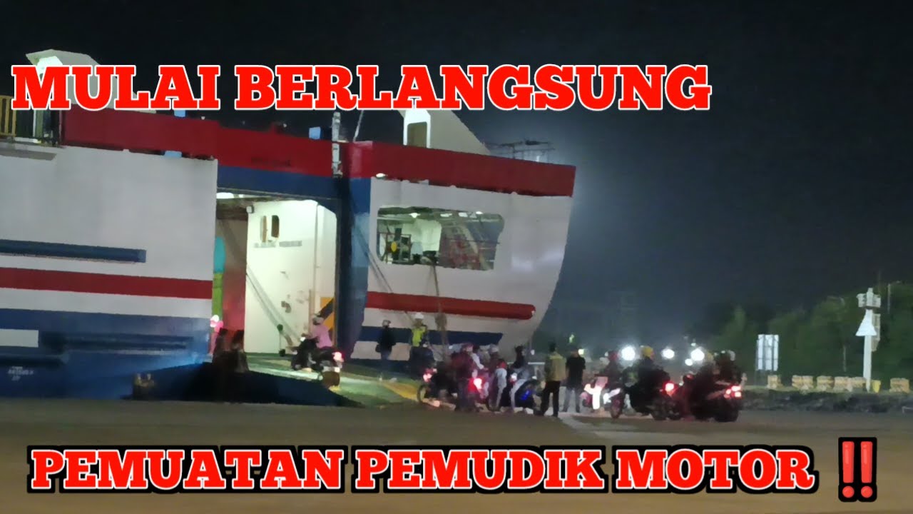 PEMUATAN KENDARAAN PEMOTOR DAN TRUCK‼️KAPAL PERTAMA KMP.RISHEL YANG ...
