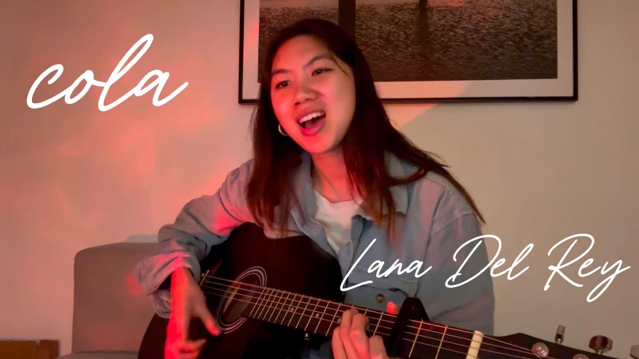 Cola, Lana Del Rey - cover (cuz i've been singiiinggg again heyy & lana ...