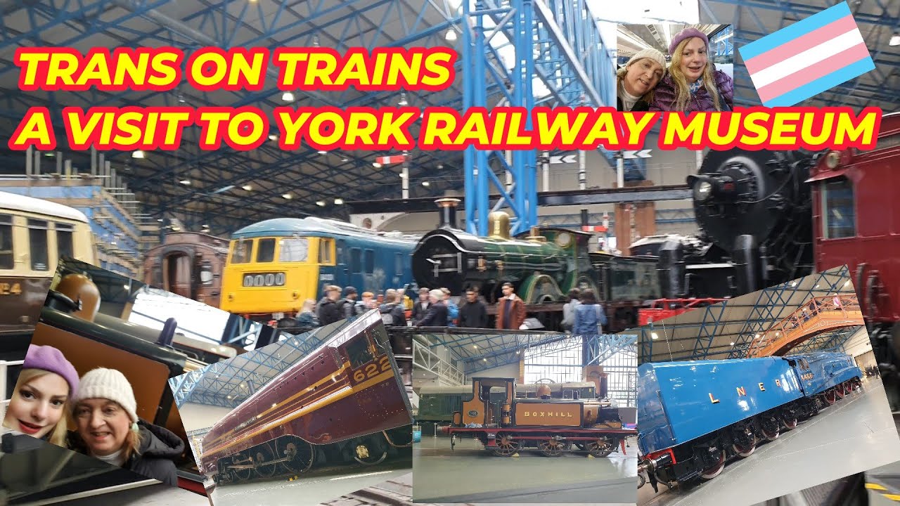 TRANS ON TRAINS: A VISIT TO YORK RAILWAY MUSEUM - YouTube