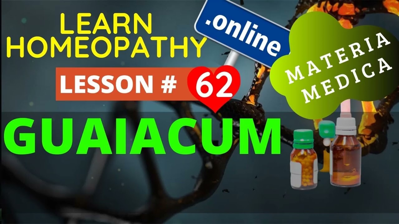 GUAIACUM Uses And Symptoms | Homeopathy Treatment - YouTube