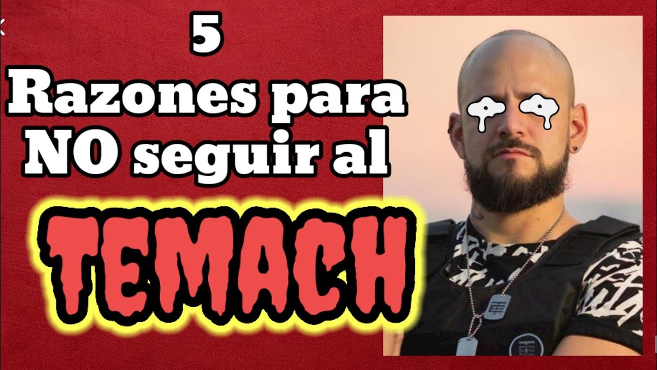 5 razones para No seguir al Temach - YouTube