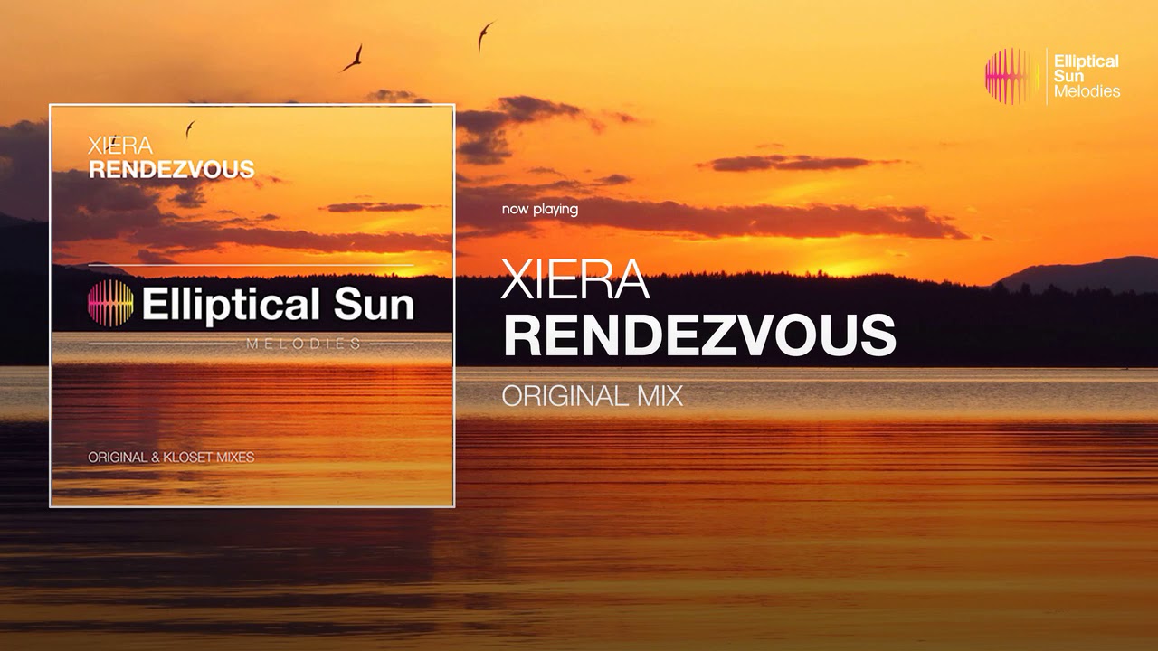 Xiera - Rendezvous (Original Mix) *OU NOW* - YouTube