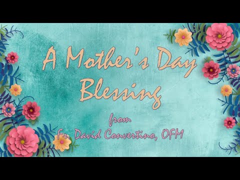 A Special Mother's Day Blessing from Fr. David Convertino | Honoring ...