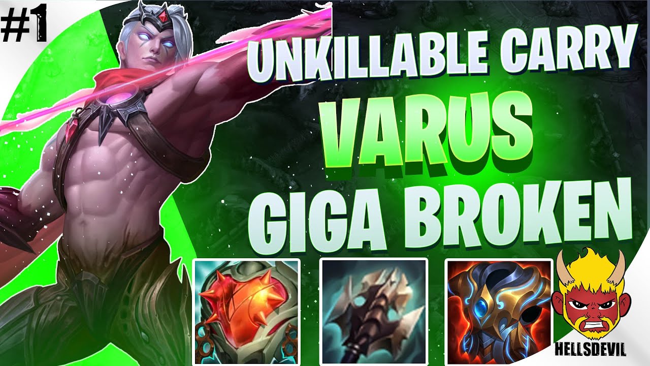 Unkillable Carry Series #1 | TANK VARUS = GIGA BROKEN!| Varus Wild Rift ...