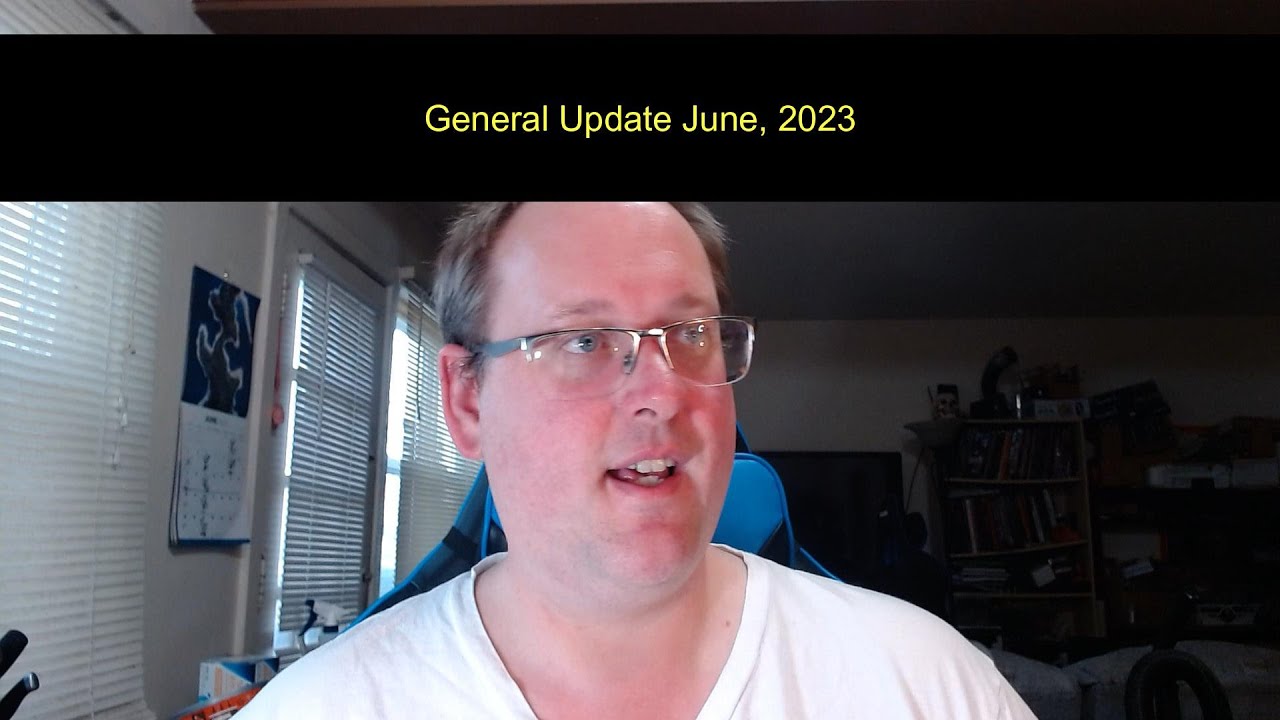 General Update June 2023 - YouTube