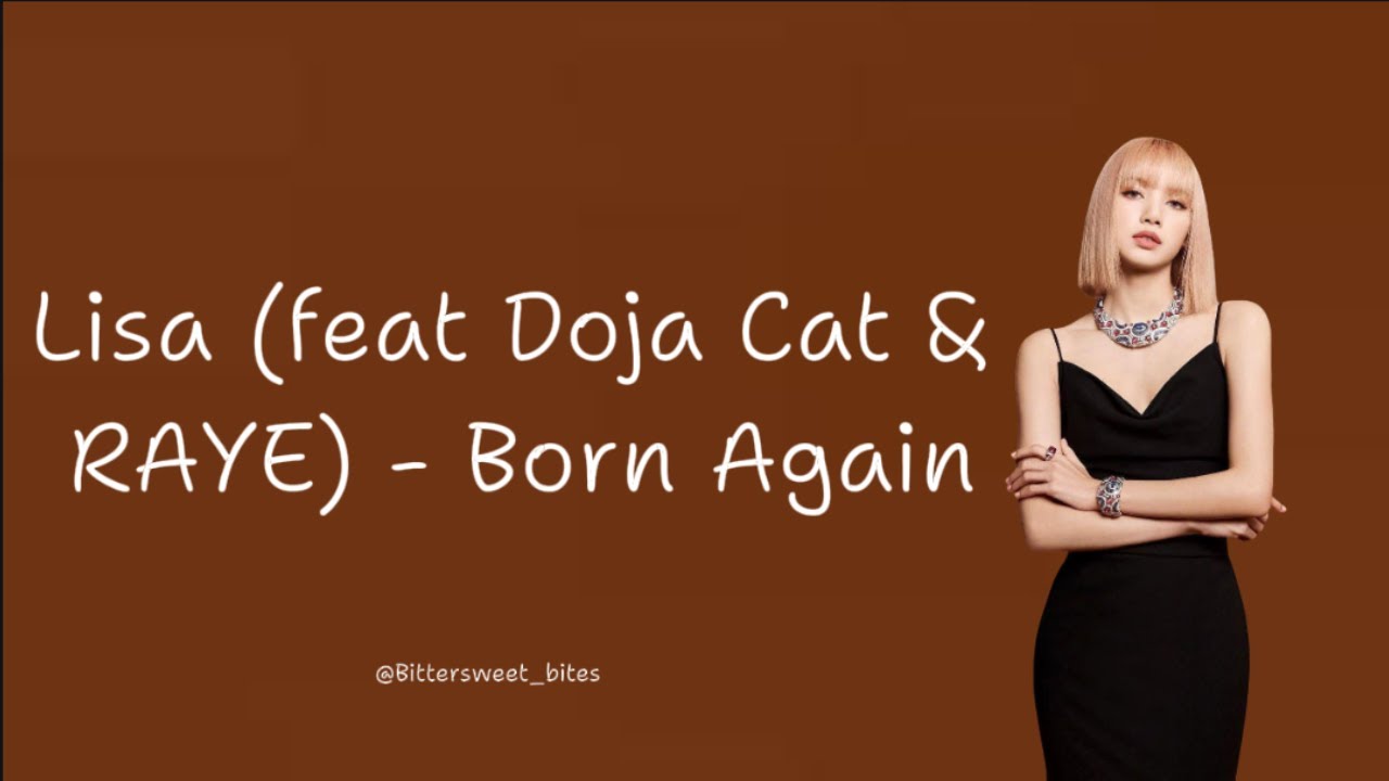 Lisa (feat Doja Cat & RAYE) - Born Again Lyrics Video - YouTube
