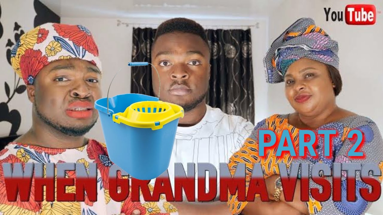 WHEN GRANDMA VISITS PART 2(SAMSPEDY) - YouTube