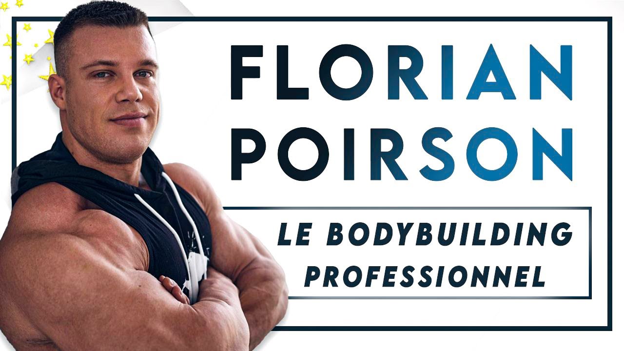 #99 Florian Poirson - Le bodybuilding professionnel, ce monde à part ...