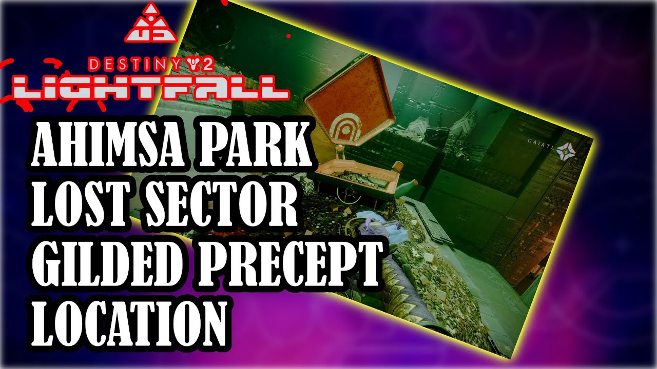 AHIMSA PARK Lost Sector Gilded Precept (Destiny 2 Lightfall) - YouTube
