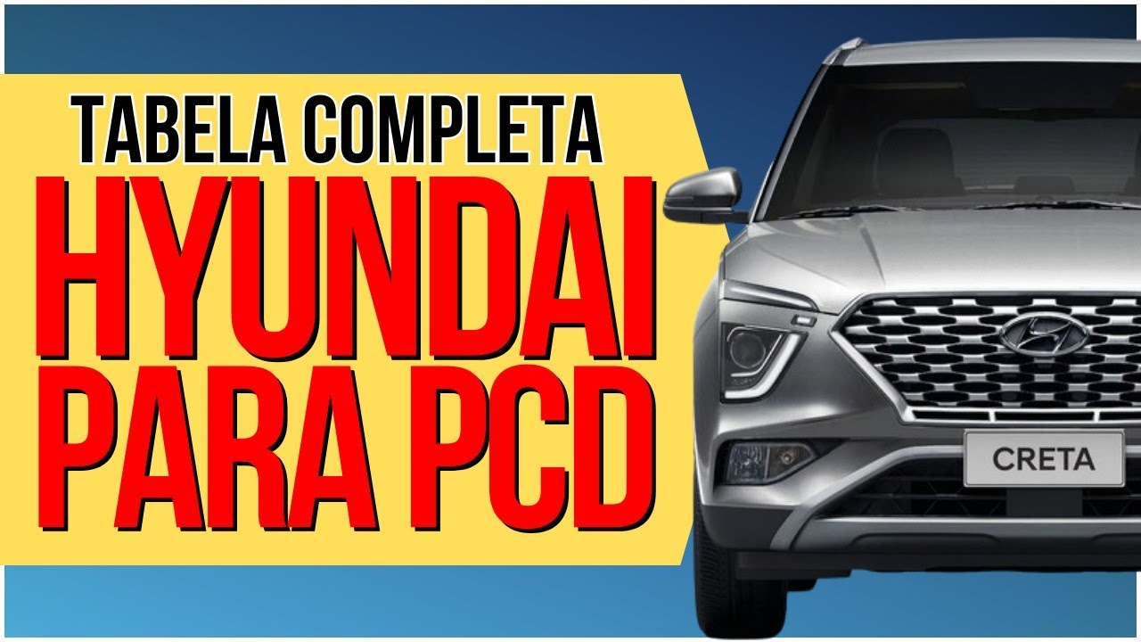 TABELA COMPLETA DA HYUNDAI PARA PCD! #auto #carros #pcd - YouTube