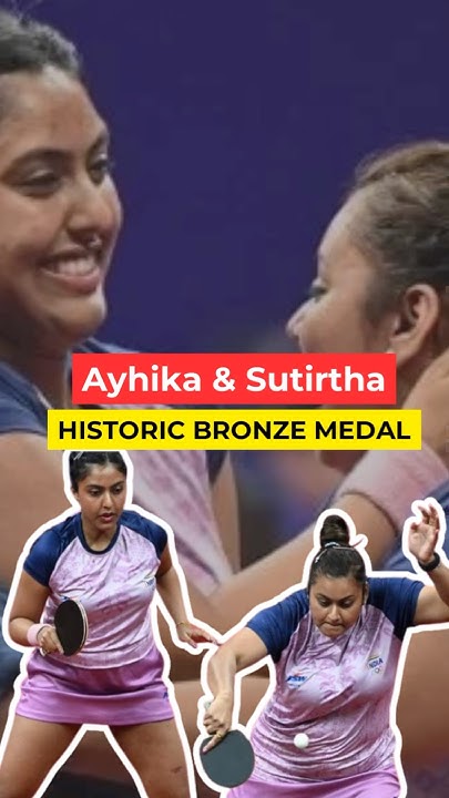 Ayhika-Sutirtha secure India's 1st-ever women's doubles medal || Asian Table Tennis ...
