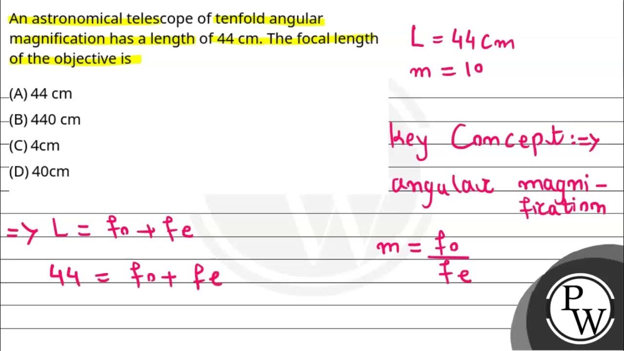 An astronomical telescope of tenfold angular magnification has a length ...