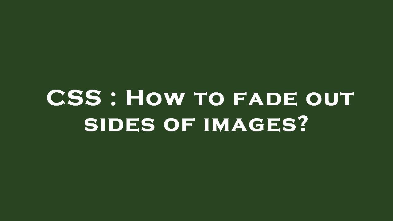 CSS : How to fade out sides of images? - YouTube