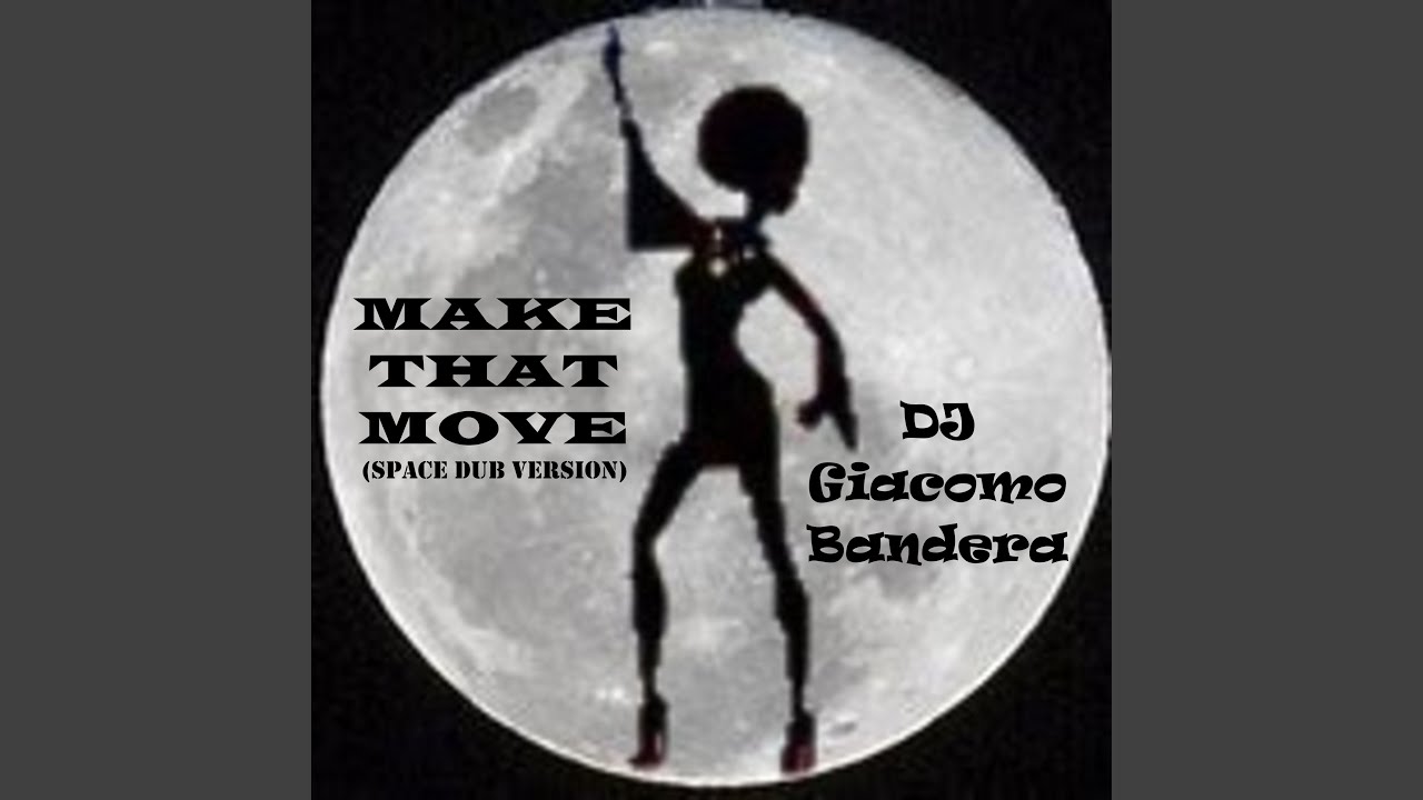 Make that Move (Space Dub Version) - YouTube