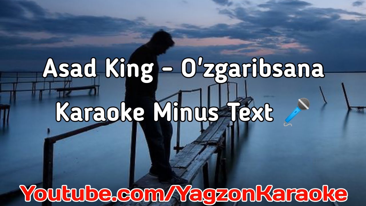 Asad King - O'zgaribsana | Minus Text Karaoke Lyric Version ...