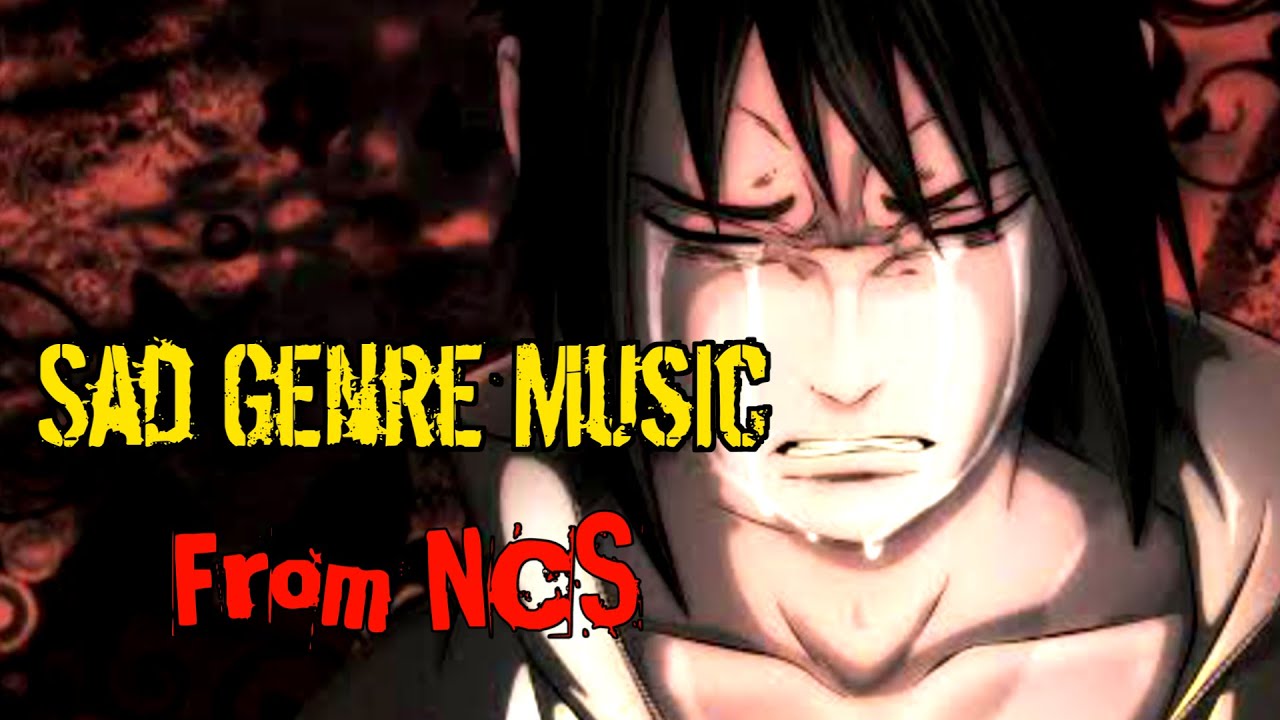 SAD Genre Music From NCS - YouTube