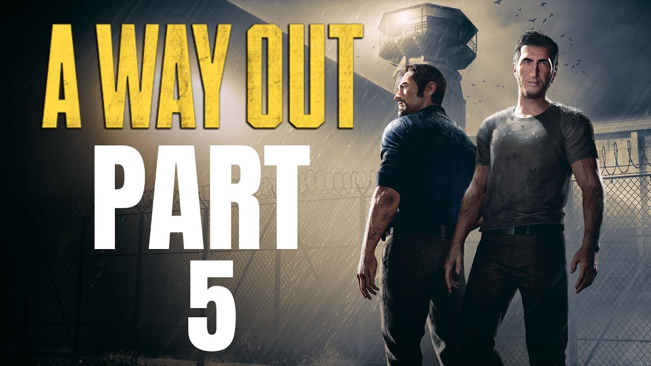 A WAY OUT - PLAYTHROUGH - PART 5 - YouTube