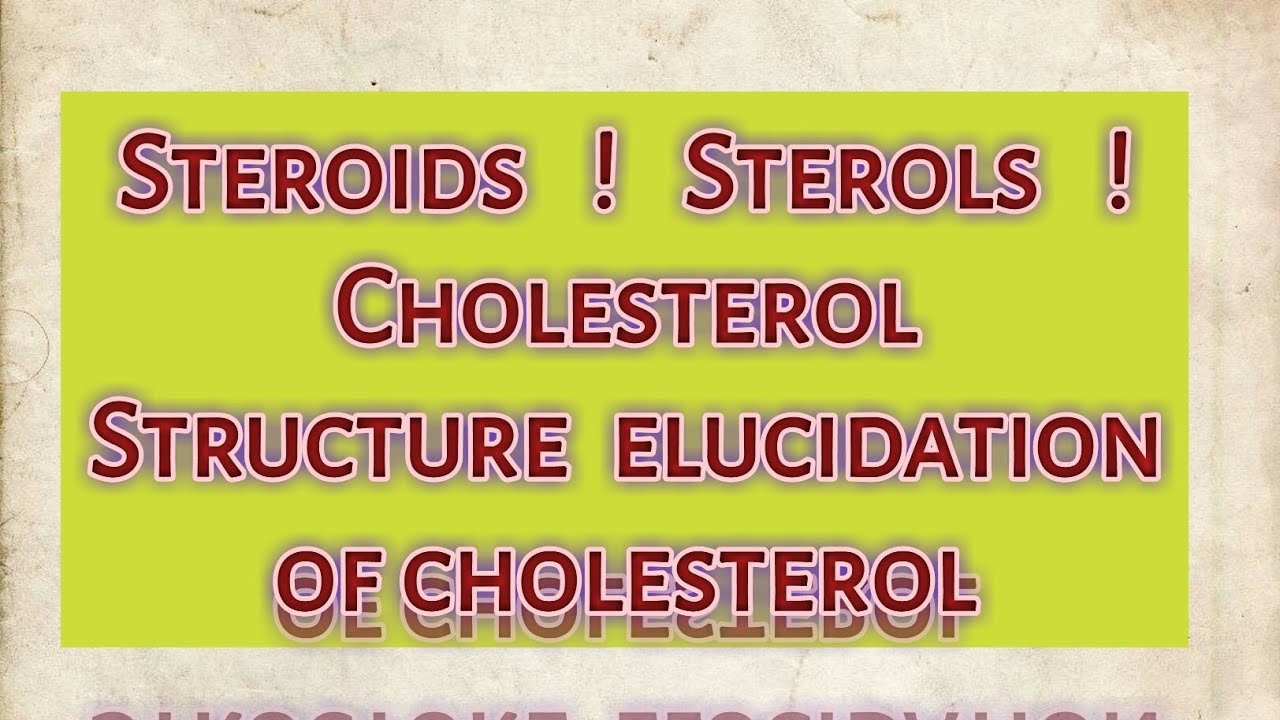 Steroids ! Sterols!! Cholesterol !!! Structure elucidation of ...
