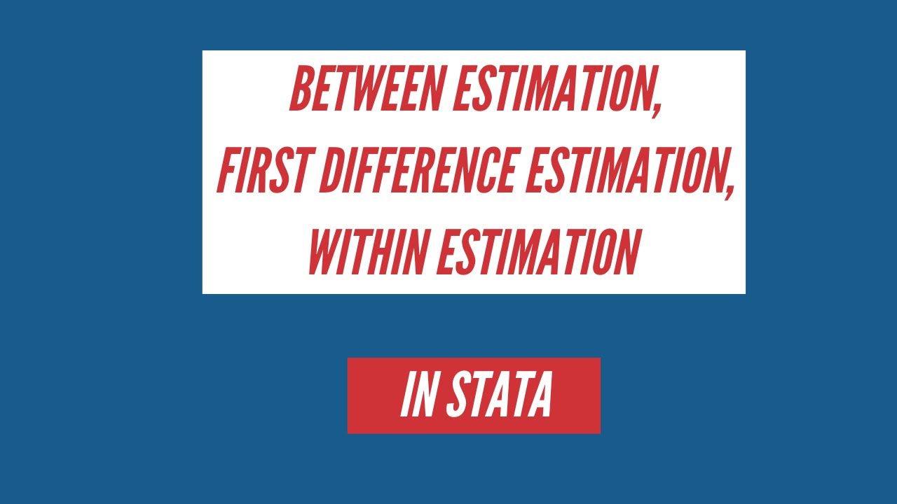 Between, First Difference and Within Estimation in Stata - YouTube