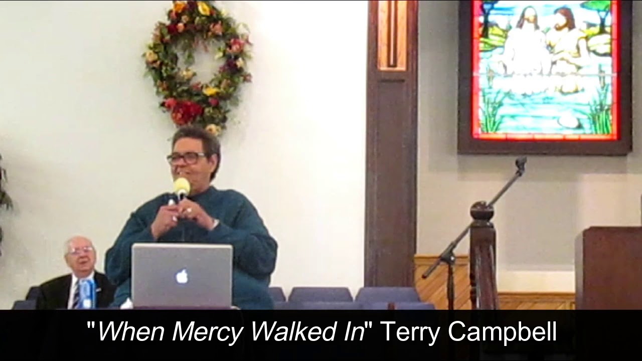 "When Mercy Walked In" ~ Terry Campbell 4 29 19 - YouTube